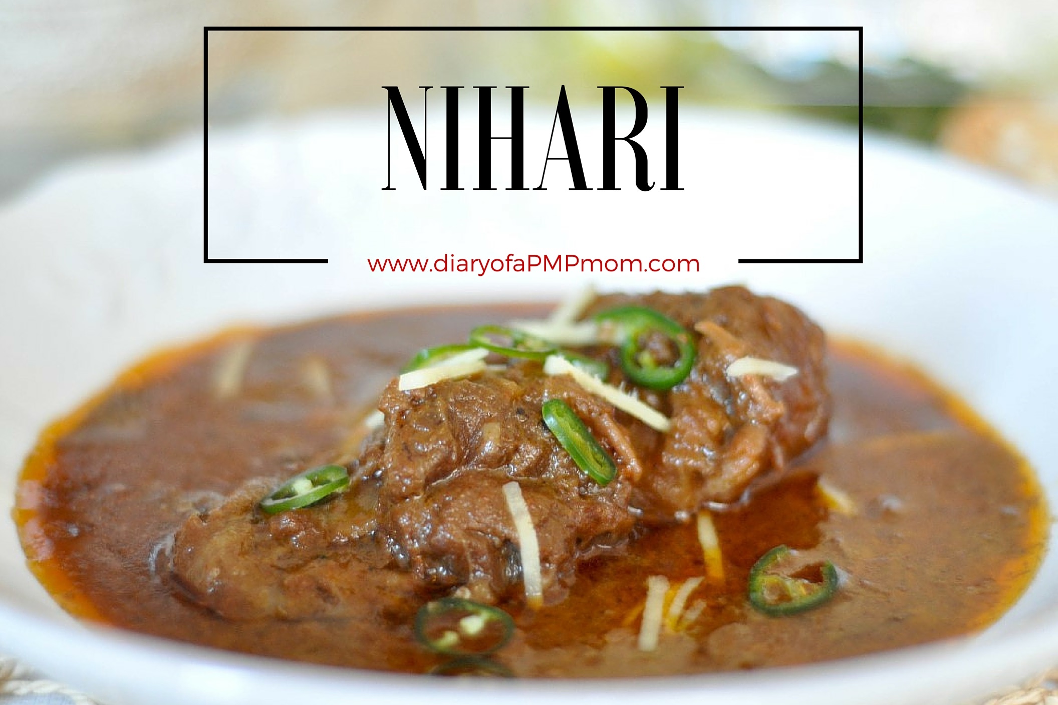 Recipe Of The Week -Nihari – DIARY OF A PMP MOM
