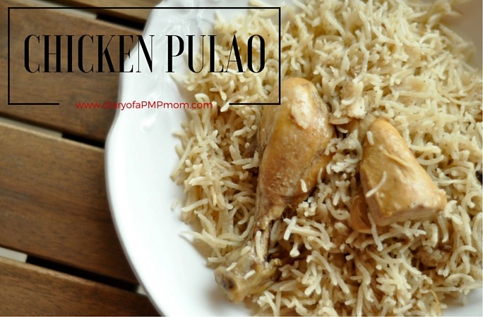 Recipe Of The Week – Chicken Pulao – DIARY OF A PMP MOM